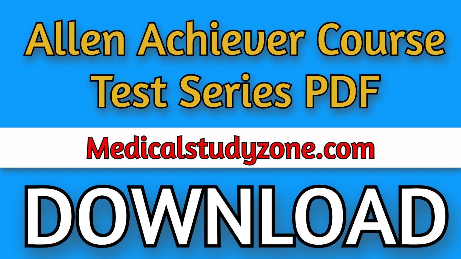 Allen Achiever Course Test Series PDF Free Download - Medical Study Zone