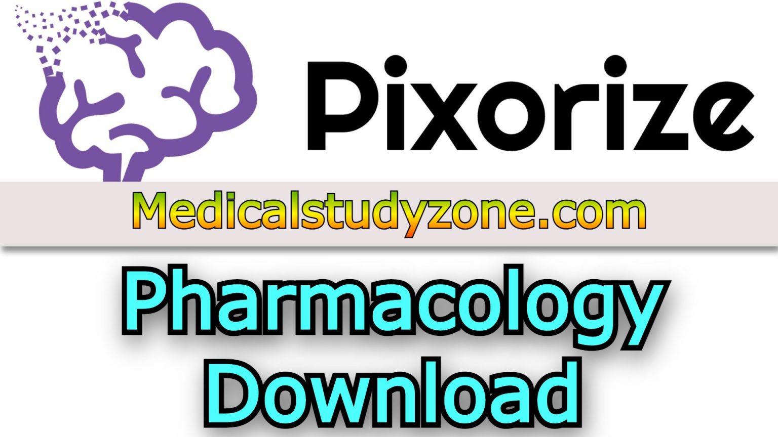 PIXORIZE – Usmle Pharmacology 2025 Free Download - Medical Study Zone