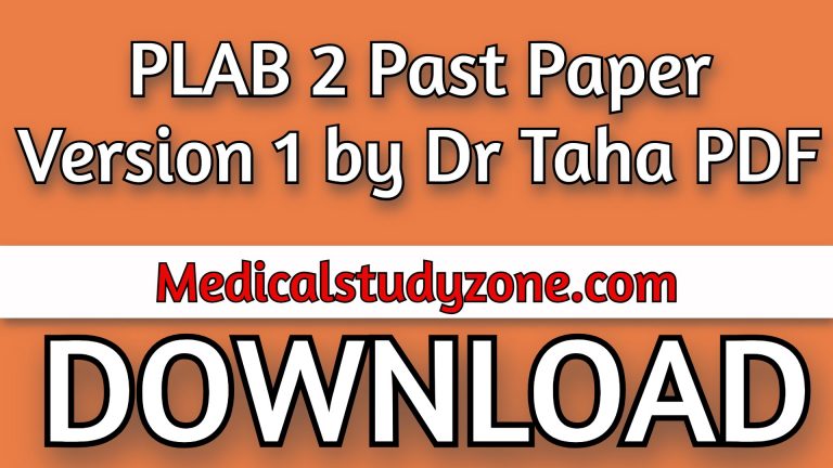 PLAB 2 Past Paper Version 1 by Dr Taha 2023 PDF Free Download - Medical Study Zone