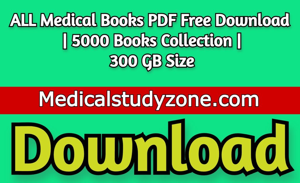 ALL Medical Books PDF 2023 Free Download | 5000 Books Collection | 300 ...