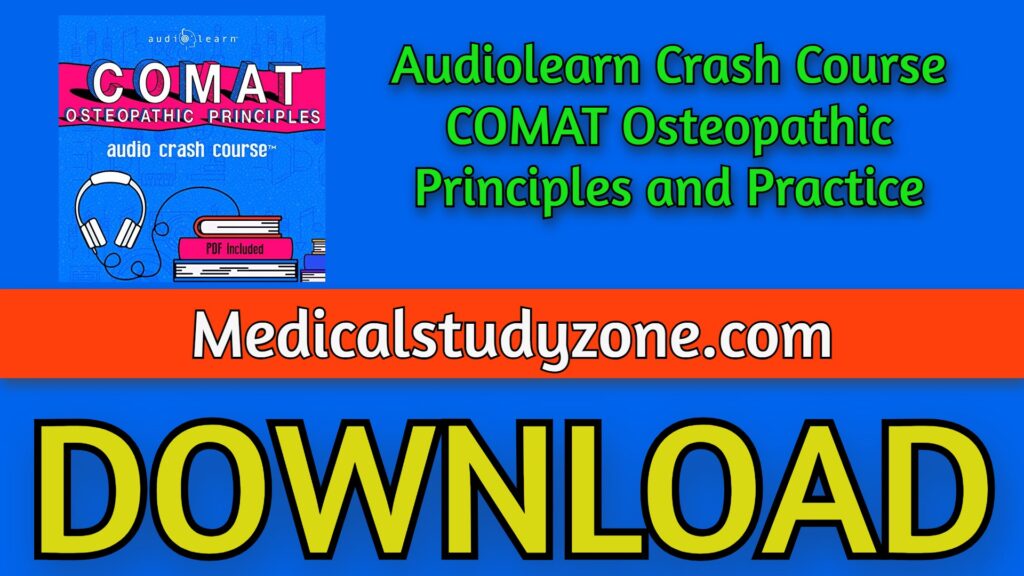 Audiolearn Crash Course COMAT Osteopathic Principles and Practice 2023 ...