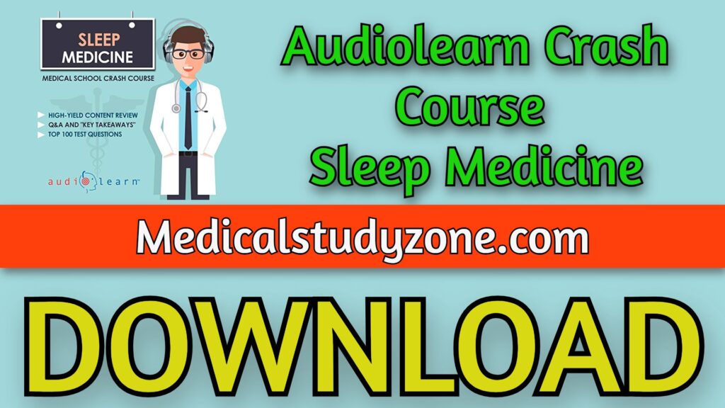 Audiolearn Crash Course Sleep Medicine 2023 Free Download - Medical ...