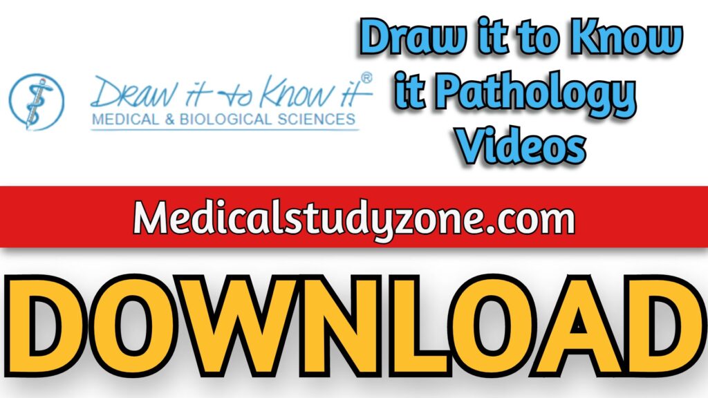 Draw it to Know it Pathology 2023 Videos Free Download - Medical Study Zone