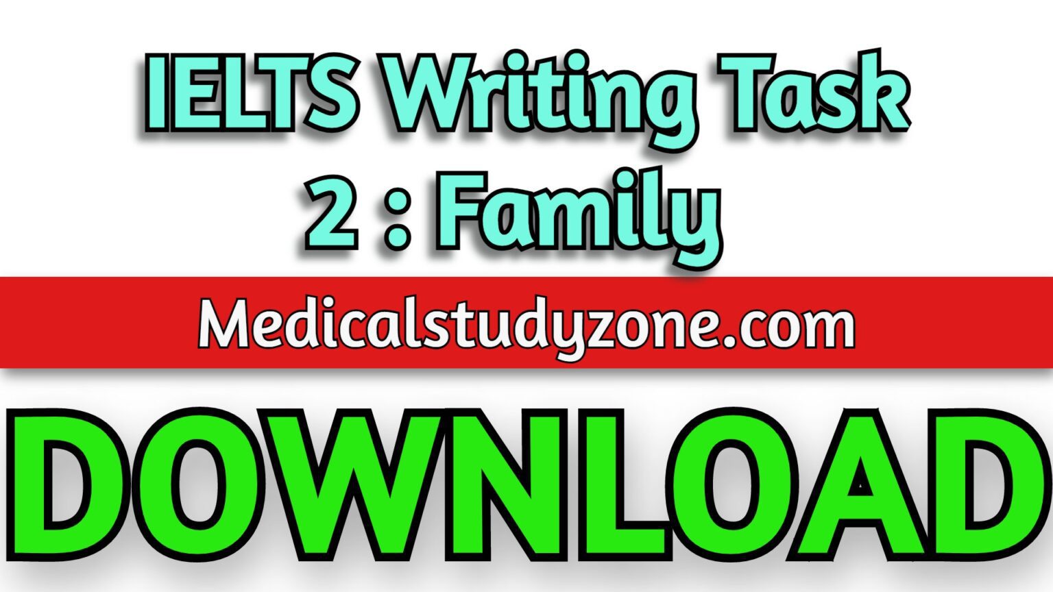 IELTS Writing Task 2 : Family 2021 Free - Medical Study Zone