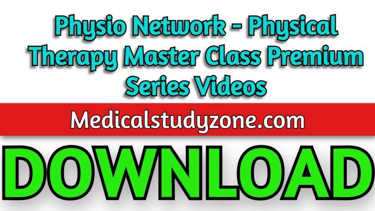 Physio Network - Physical Therapy Master Class Premium Series 2021 ...