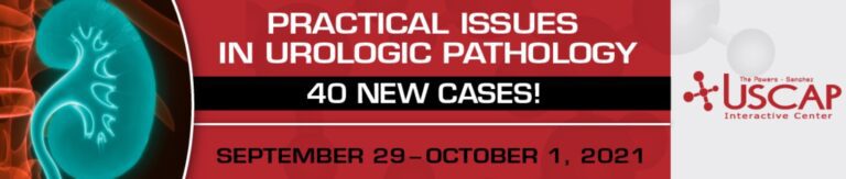 USCAP Practical Issues in Urologic Pathology – 40 New Cases! 2021 ...
