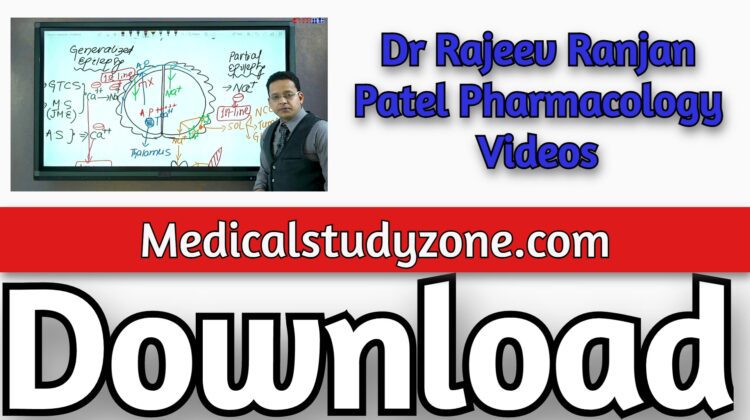 Dr Rajeev Ranjan Patel Pharmacology Videos 2024 Free Download - Medical Study Zone