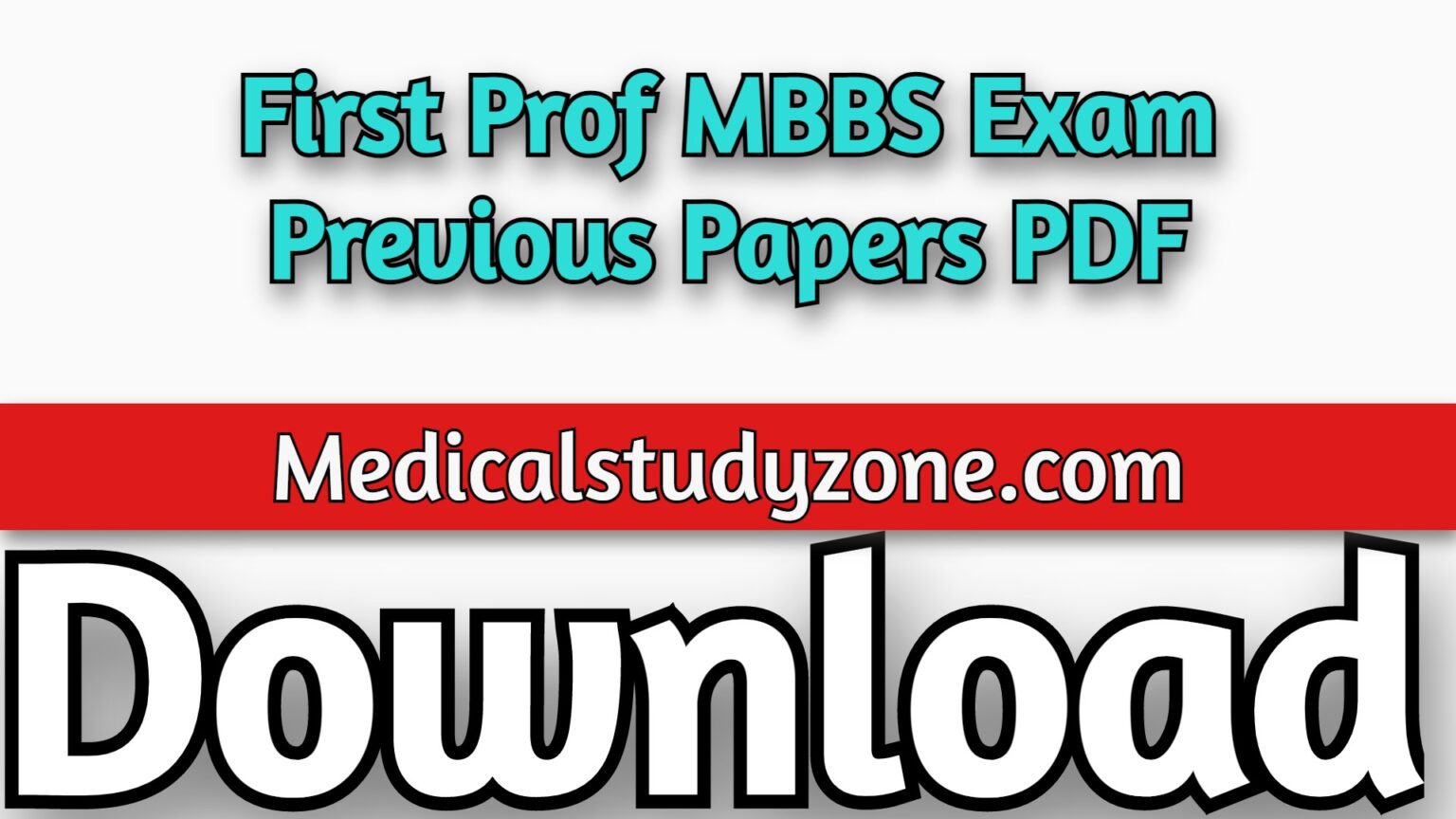 First Prof MBBS Exam Previous Papers PDF Free Download - Medical Study Zone