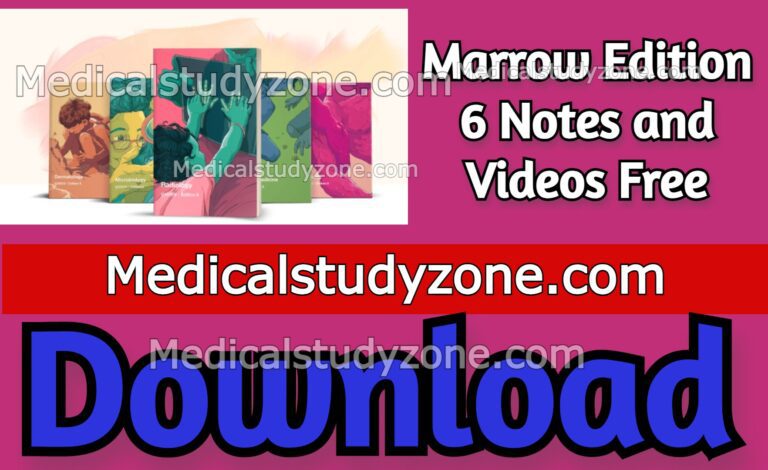 Marrow Edition 6 Notes and Videos 2024 Free Download - Medical Study Zone