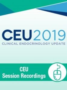 CEU Clinical Endocrinology Update 2019 Session Recordings Free Download ...