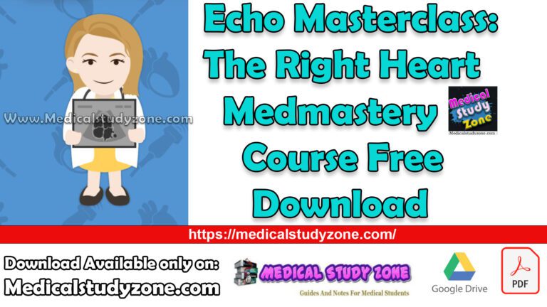 Echo Masterclass: The Right Heart Medmastery Course Free Download ...