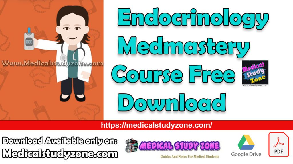 Endocrinology Medmastery Course Free Download - Medical Study Zone