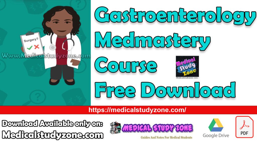 Gastroenterology Medmastery Course Free Download - Medical Study Zone
