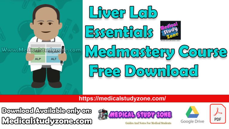 Liver Lab Essentials Medmastery Course Free Download - Medical Study Zone
