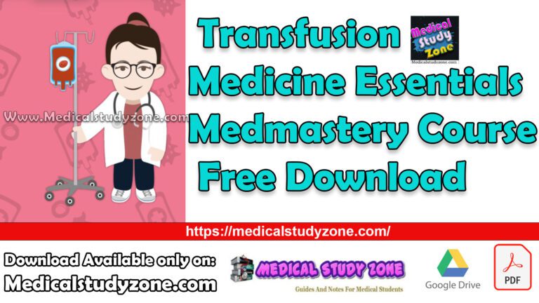 Transfusion Medicine Essentials Medmastery Course Free Download ...