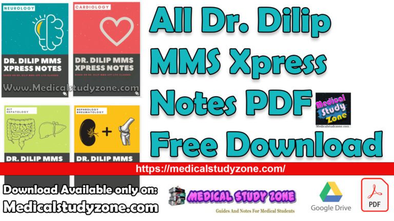All Dr. Dilip MMS Xpress Notes PDF Free Download - Medical Study Zone