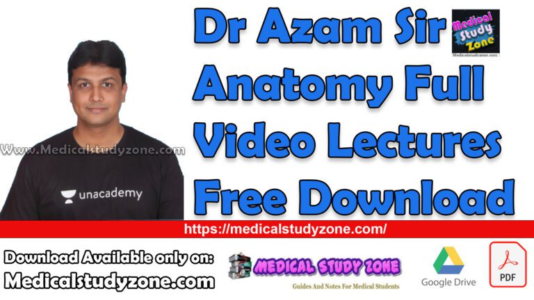 Dr Azam Sir Anatomy Full Video Lectures Free Download - Medical Study Zone