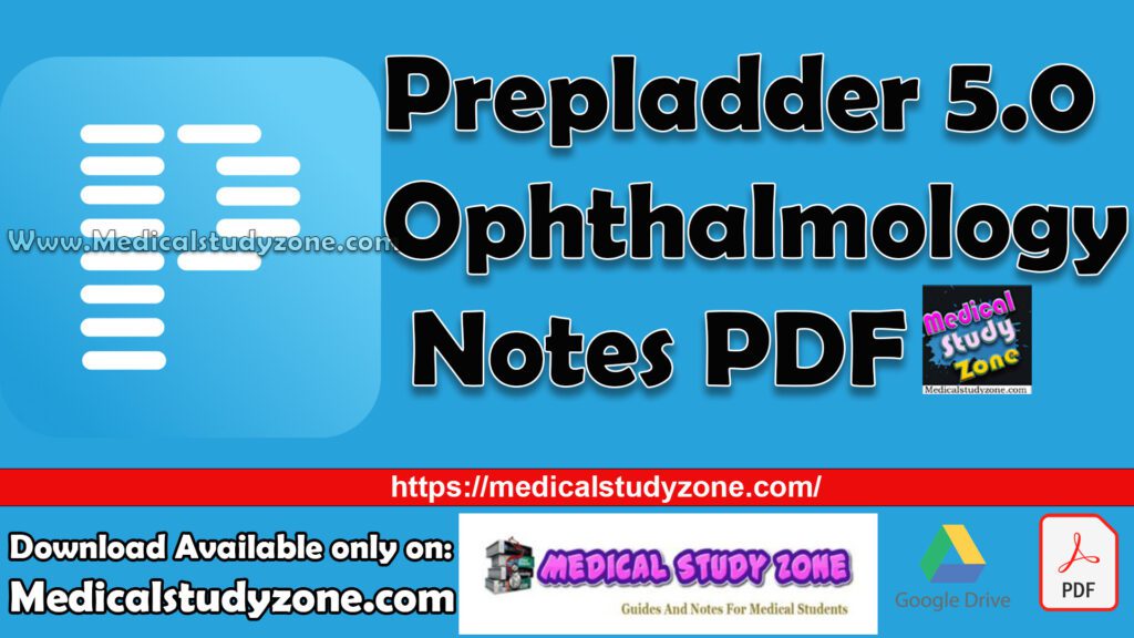 Prepladder 5.0 Ophthalmology Notes PDF Free Download - Medical Study Zone