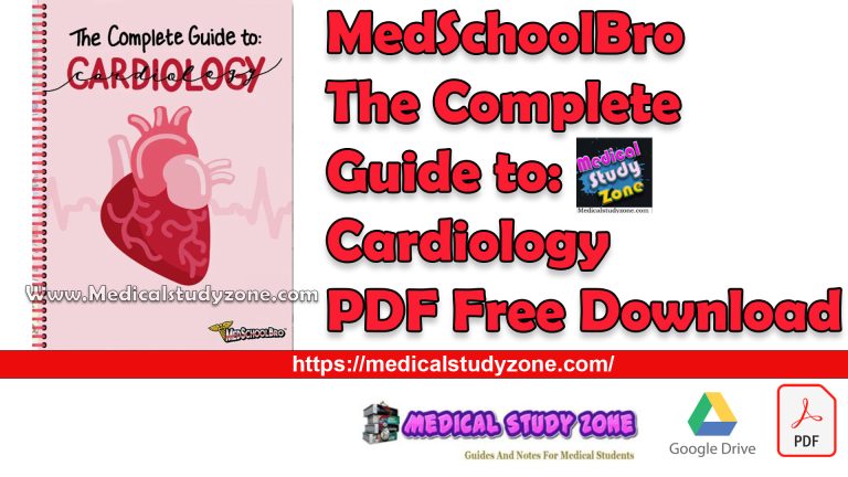 MedSchoolBro The Complete Guide to: Cardiology PDF Free Download - Medical Study Zone
