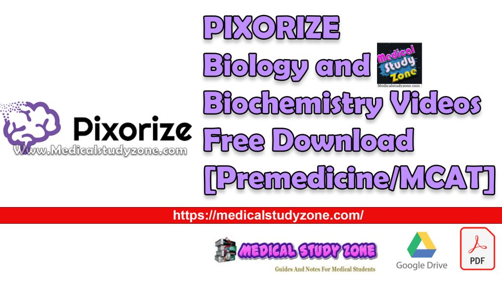 PIXORIZE Biology and Biochemistry Videos 2025 Free Download [For ...