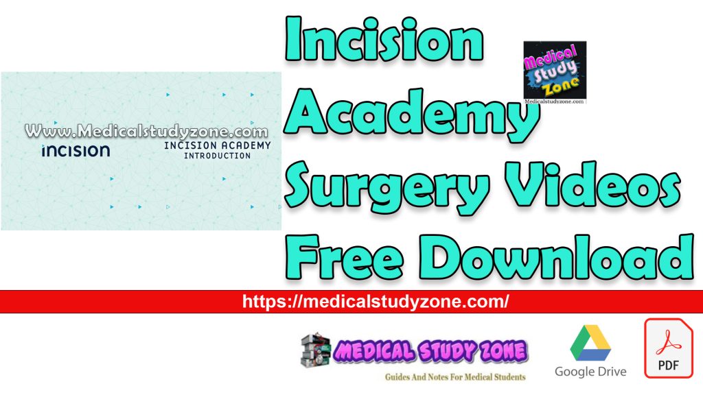 Incision Academy Surgery Videos Free Download - Medical Study Zone